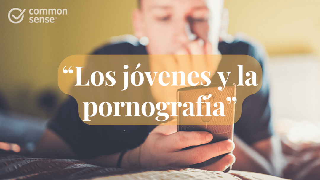 Los Jóvenes Y La Pornografía” Informe Revela Cómo Los Adolescentes Interactúan Con La Pornografía